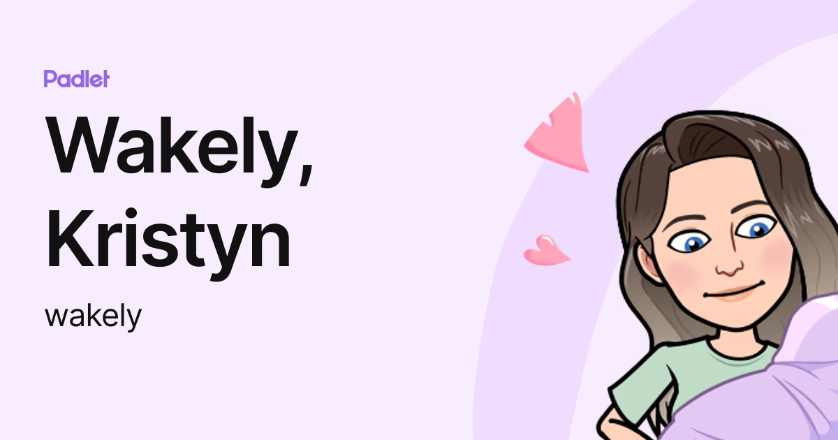Wakely, Kristyn (wakely) profile | Padlet