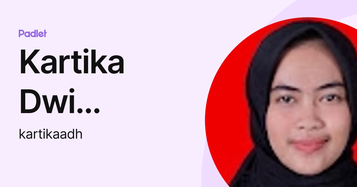 Kartika Dwi Handayani (kartikaadh) profile | Padlet