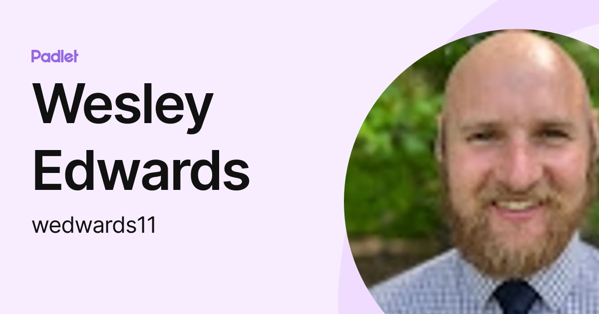 Wesley Edwards (wedwards11) profile | Padlet