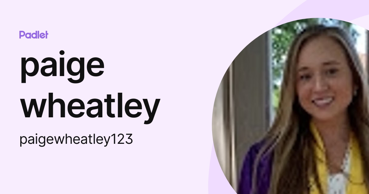 paige wheatley (paigewheatley123) profile | Padlet