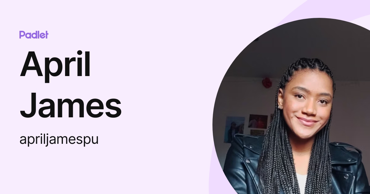 April James (apriljamespu) profile | Padlet