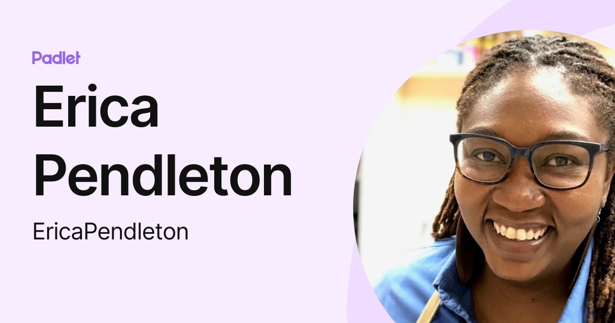 Erica Pendleton (EricaPendleton) profile | Padlet