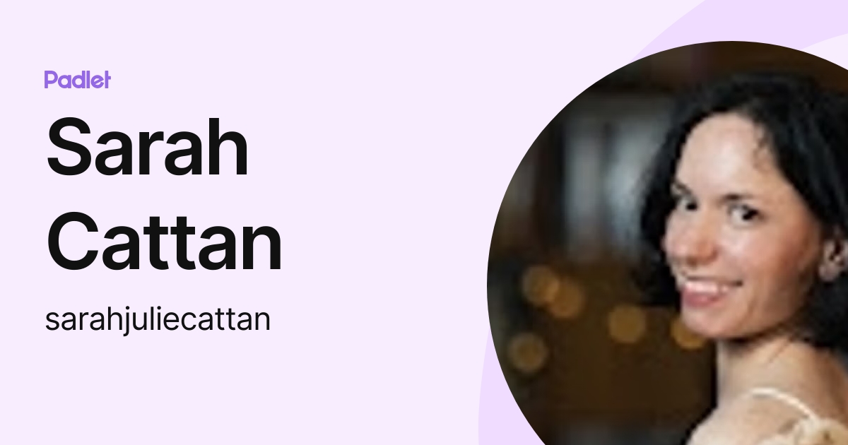 Sarah Cattan (sarahjuliecattan) profile | Padlet