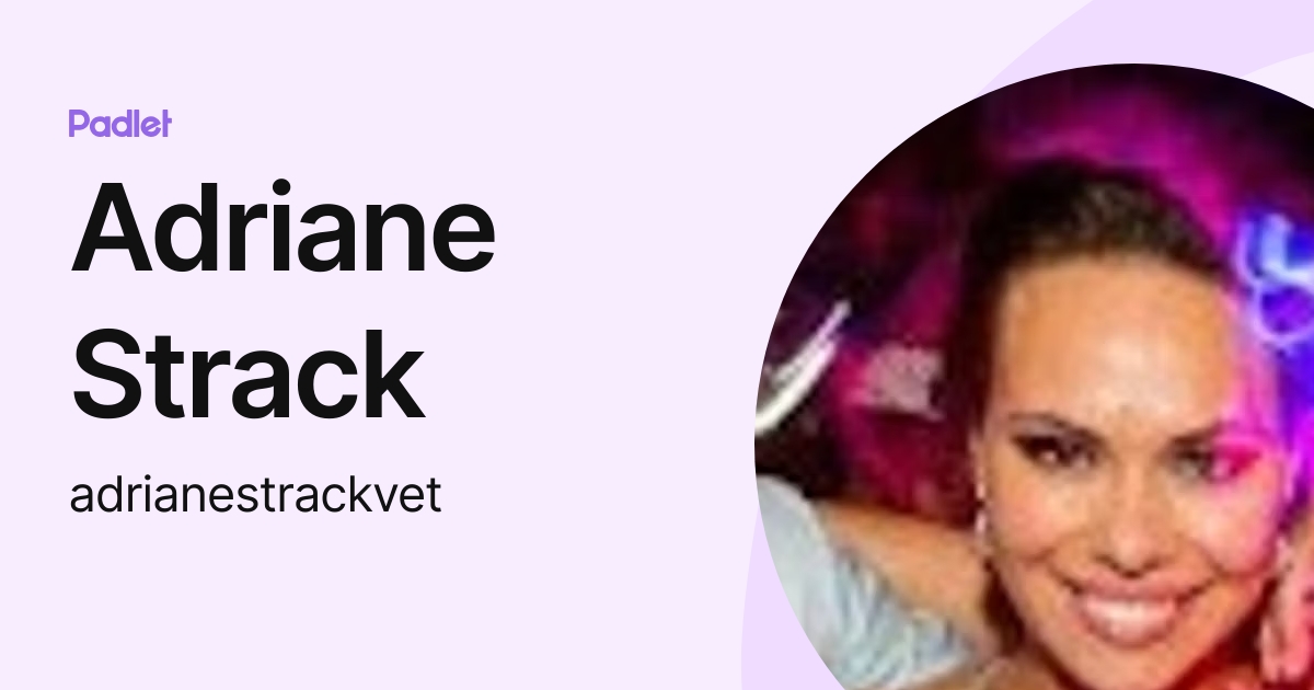 Adriane Strack (adrianestrackvet) profile | Padlet