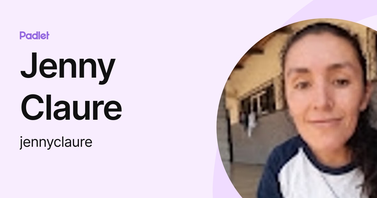 Jenny Claure (jennyclaure) profile | Padlet