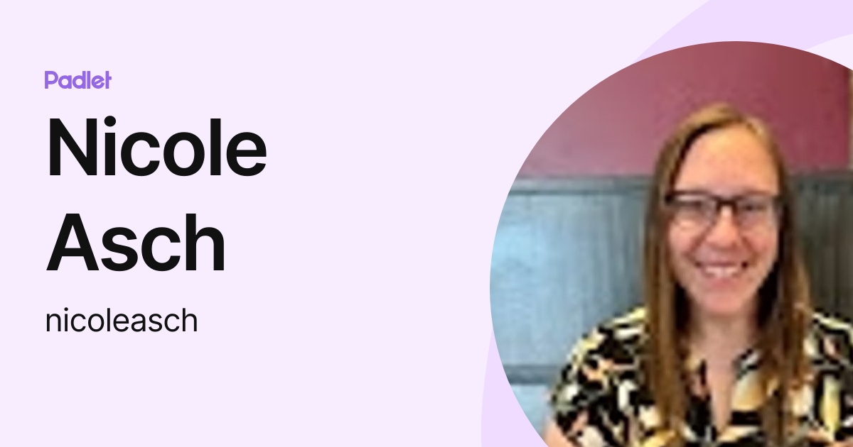 Nicole Asch (nicoleasch) profile | Padlet