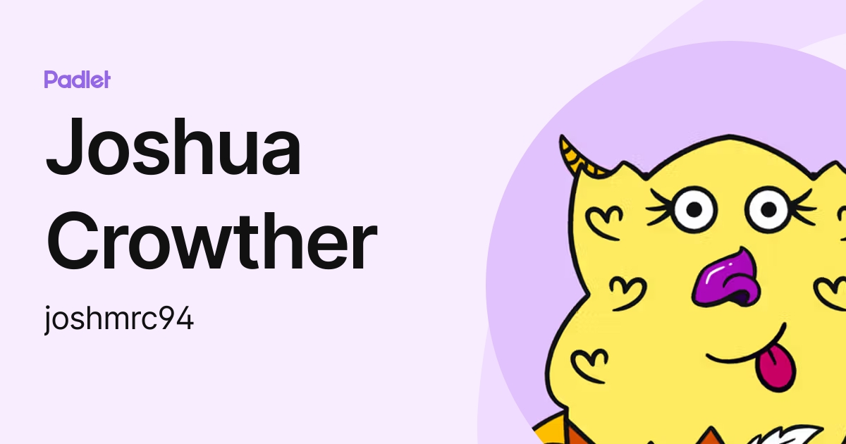 Joshua Crowther (joshmrc94) profile | Padlet