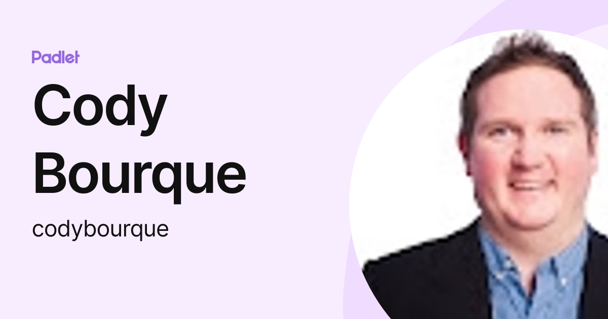 Cody Bourque (codybourque) profile | Padlet