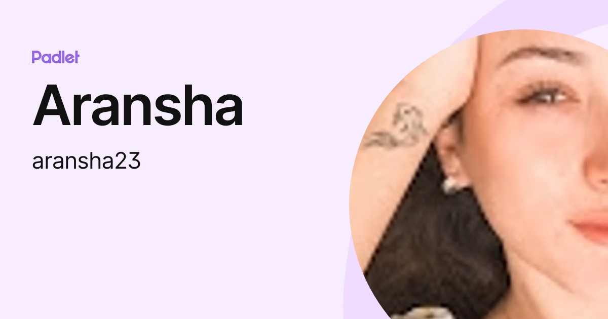 Aransha (aransha23) profile | Padlet
