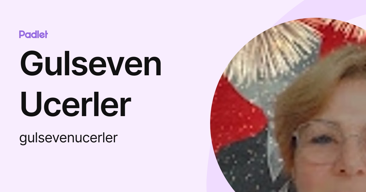 Gulseven Ucerler (gulsevenucerler) profile | Padlet