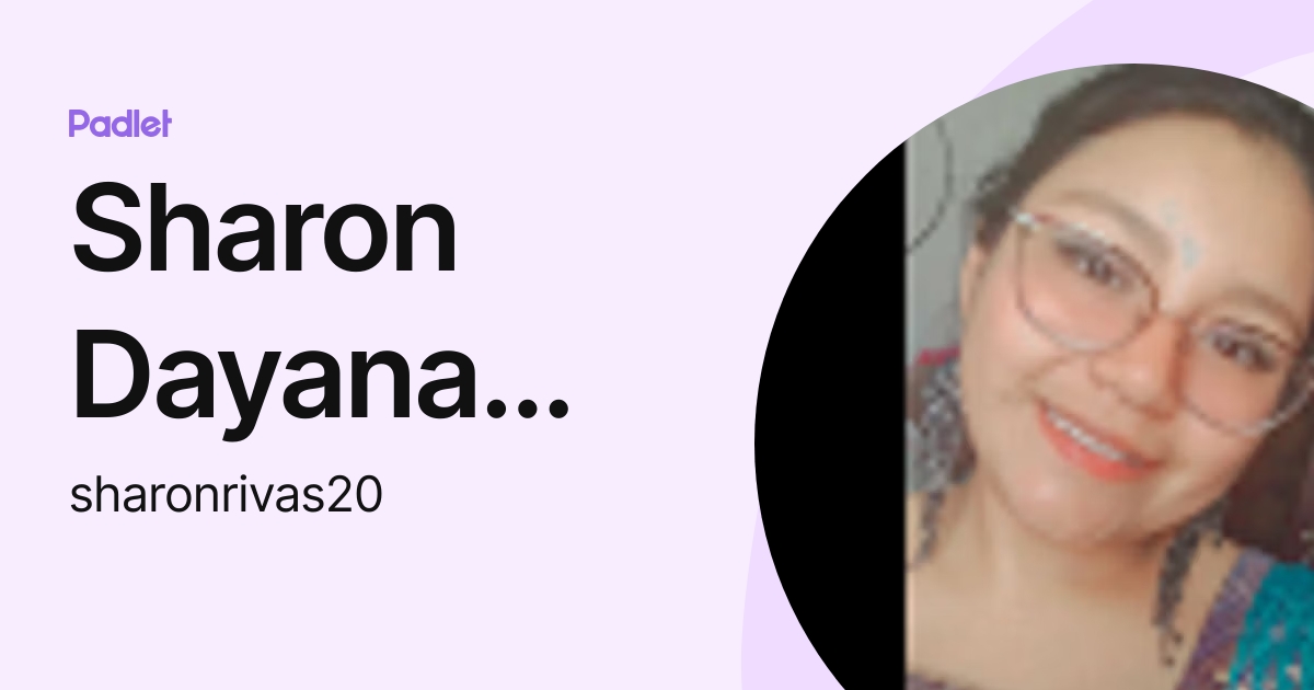 Sharon Dayana Gonzalez Rivas (sharonrivas20) profile | Padlet