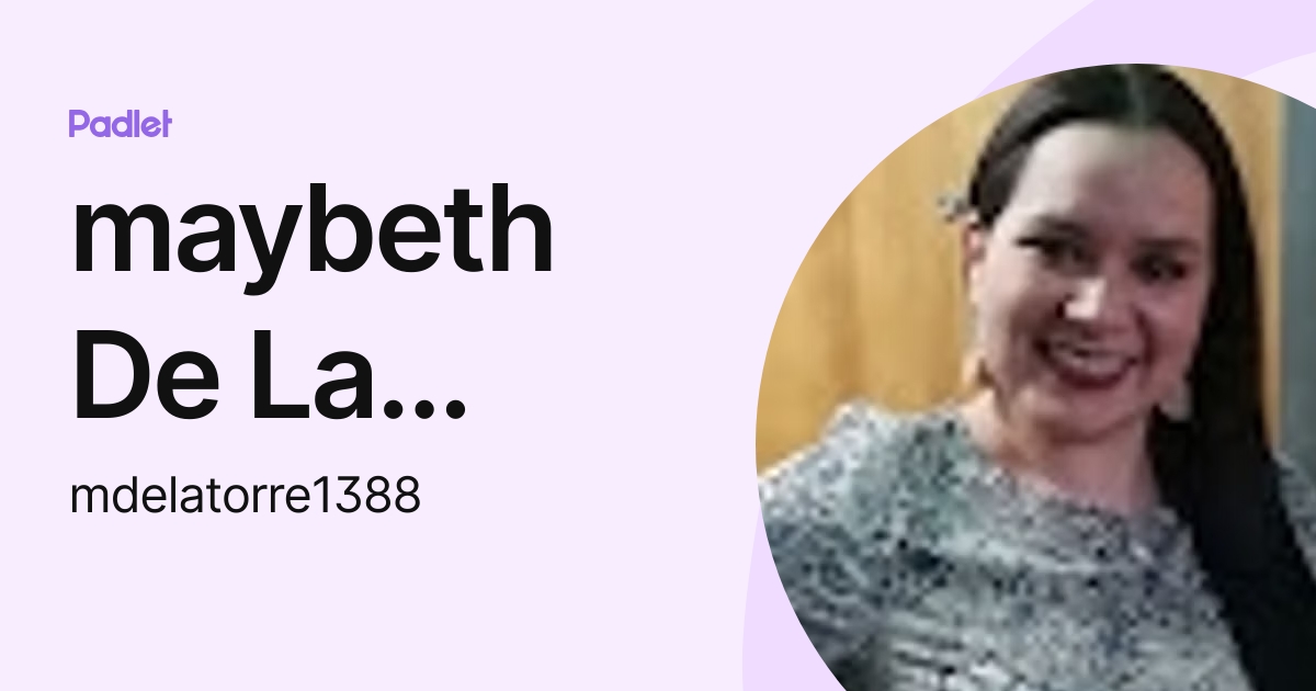 maybeth De La Torre (mdelatorre1388) profile | Padlet