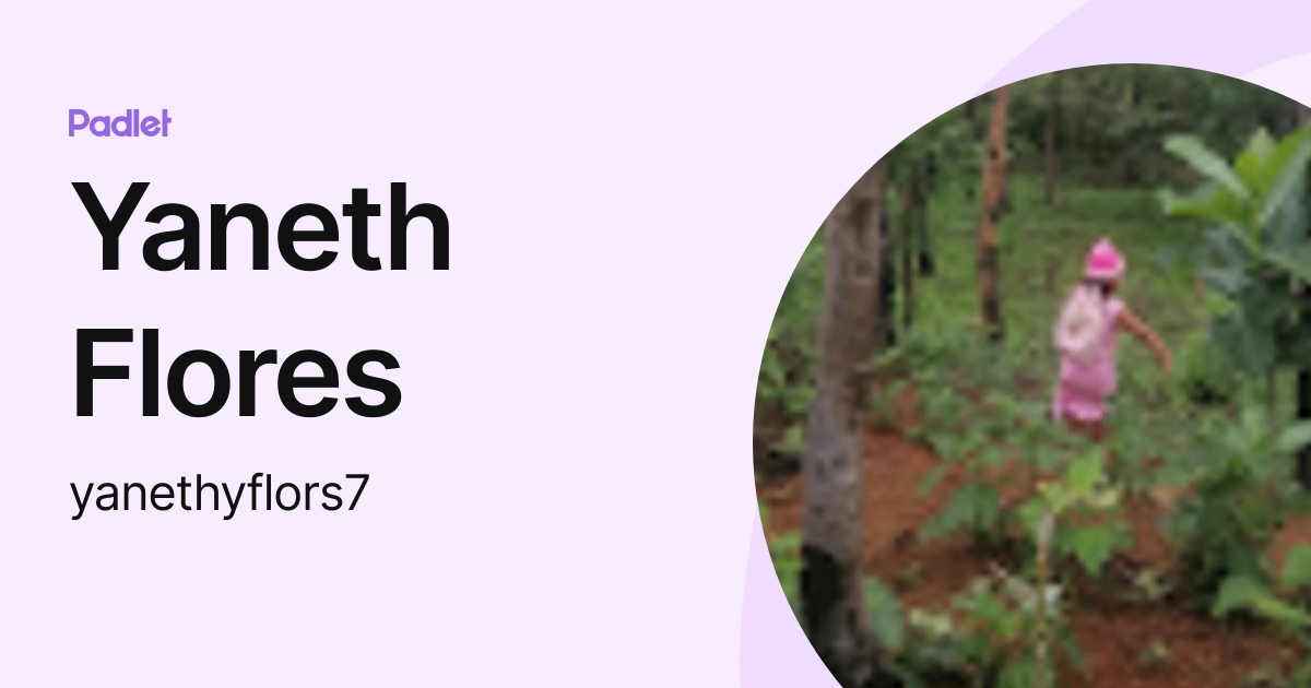Yaneth Flores (yanethyflors7) profile | Padlet