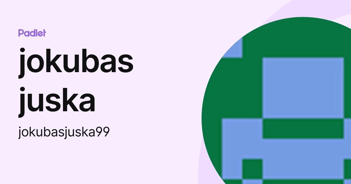 jokubas juska (jokubasjuska99) profile | Padlet