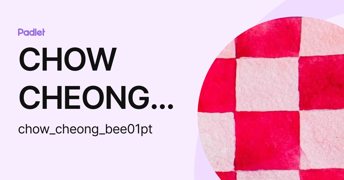 CHOW CHEONG BEE (chow_cheong_bee01pt) profile | Padlet