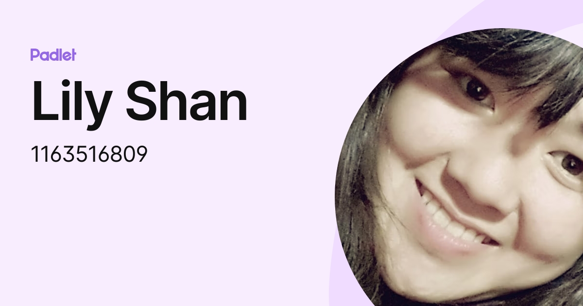 Lily Shan (1163516809) profile | Padlet
