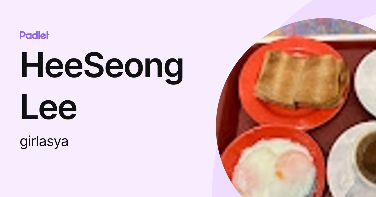 HeeSeong Lee (girlasya) profile | Padlet