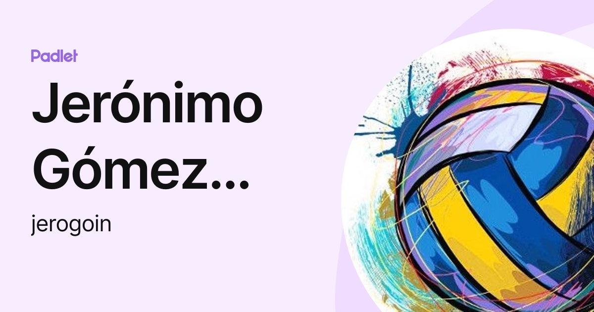Jerónimo Gómez Infante (jerogoin) profile | Padlet