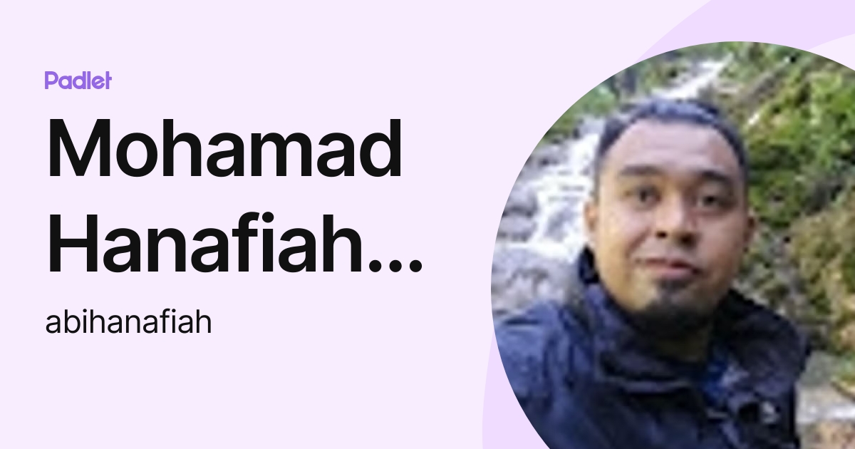 Mohamad Hanafiah Raplis (abihanafiah) profile | Padlet