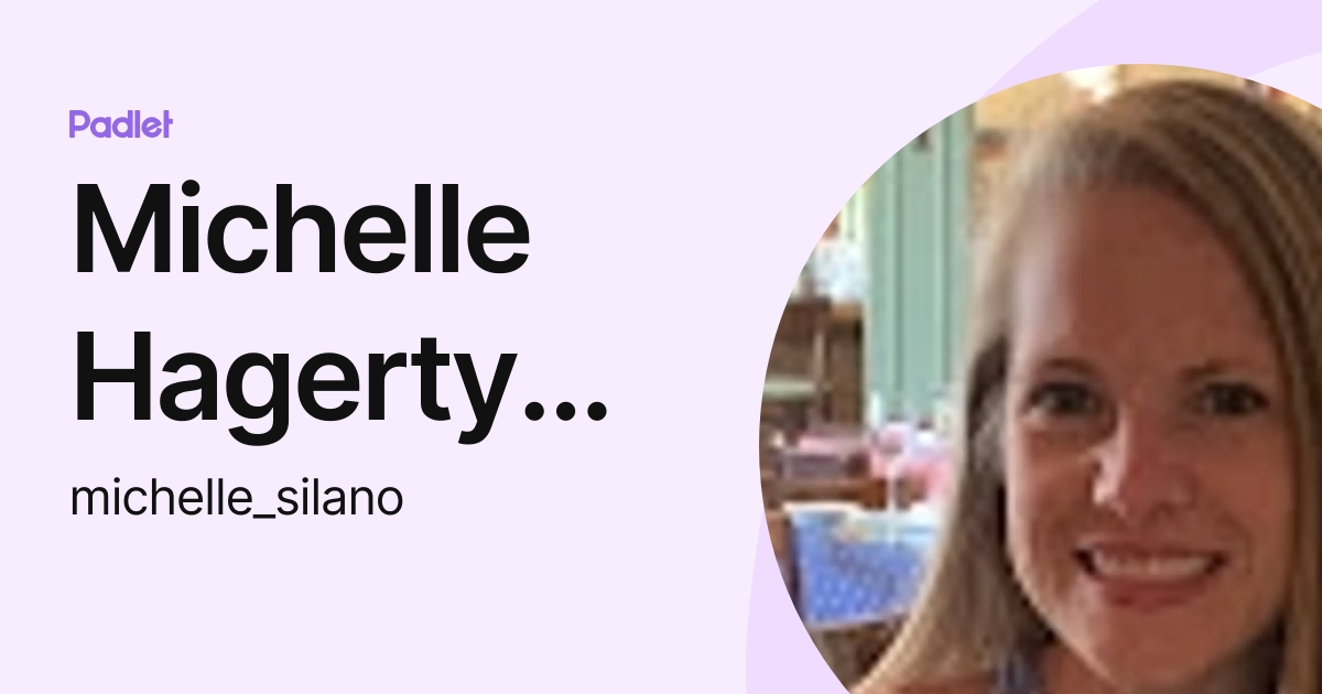 Michelle Hagerty Silano (michelle_silano) profile | Padlet