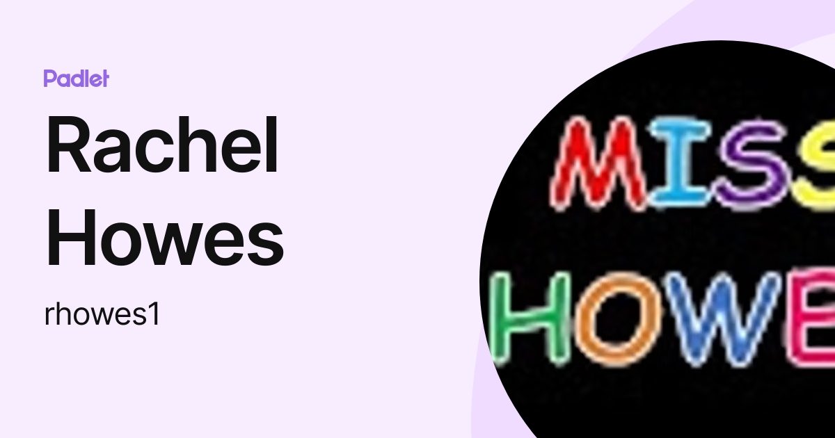 Rachel Howes (rhowes1) profile | Padlet