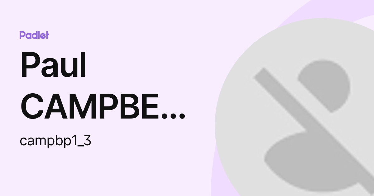 Paul CAMPBELL (campbp11) profile | Padlet