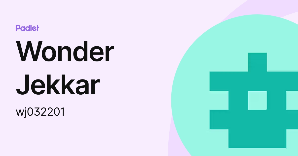 Wonder Jekkar (wj032201) profile | Padlet