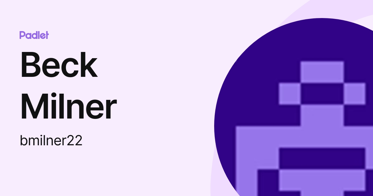 Beck Milner (bmilner22) profile | Padlet