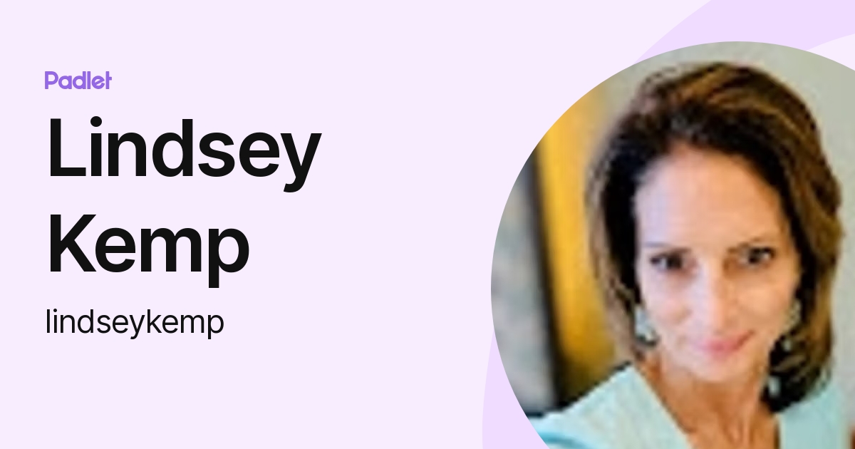 Lindsey Kemp (lindseykemp) profile | Padlet