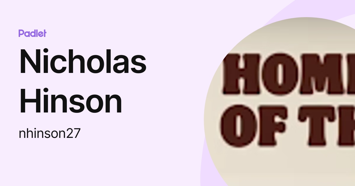 Nicholas Hinson (nhinson27) profile | Padlet