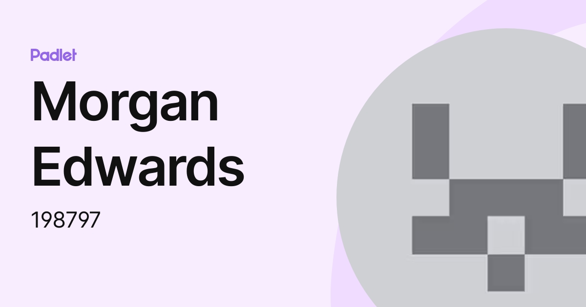 Morgan Edwards (198797) profile | Padlet
