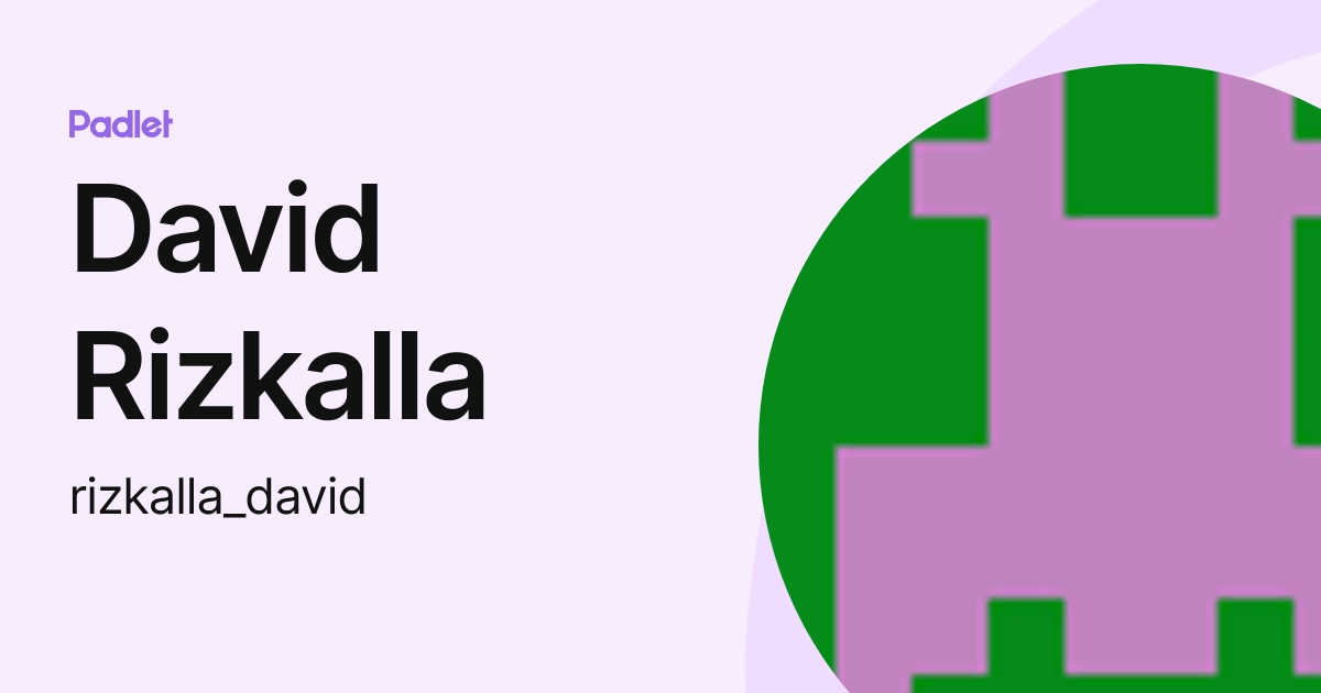 David Rizkalla (rizkalla_david) profile | Padlet