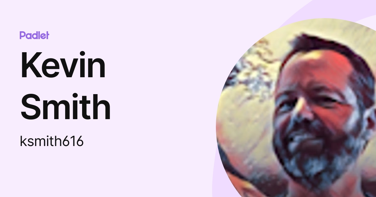 Kevin Smith (ksmith616) profile | Padlet
