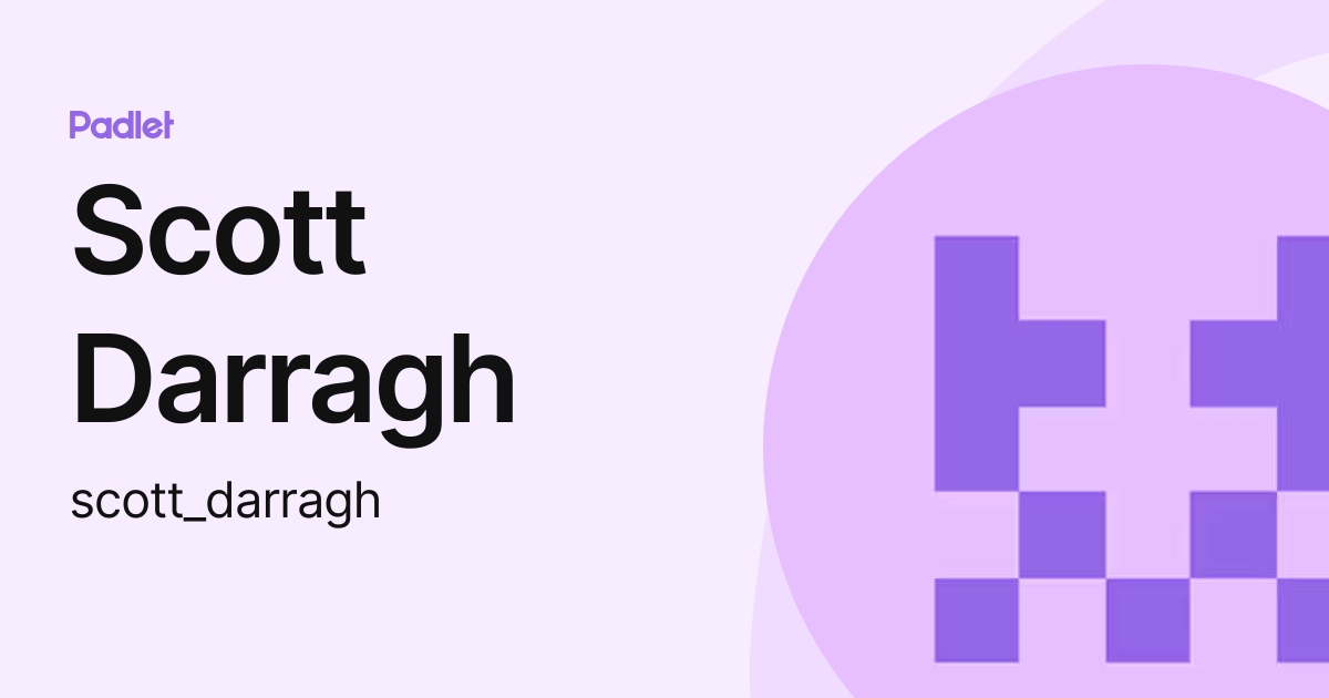 Scott Darragh (scott_darragh) profile | Padlet