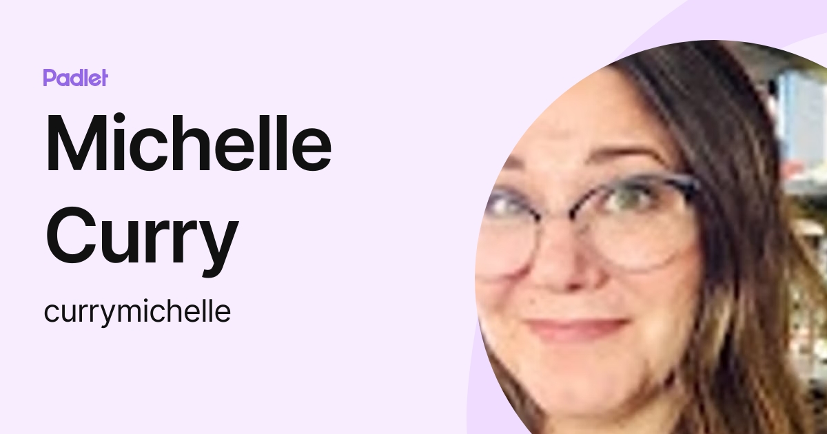 Michelle Curry (currymichelle) profile | Padlet