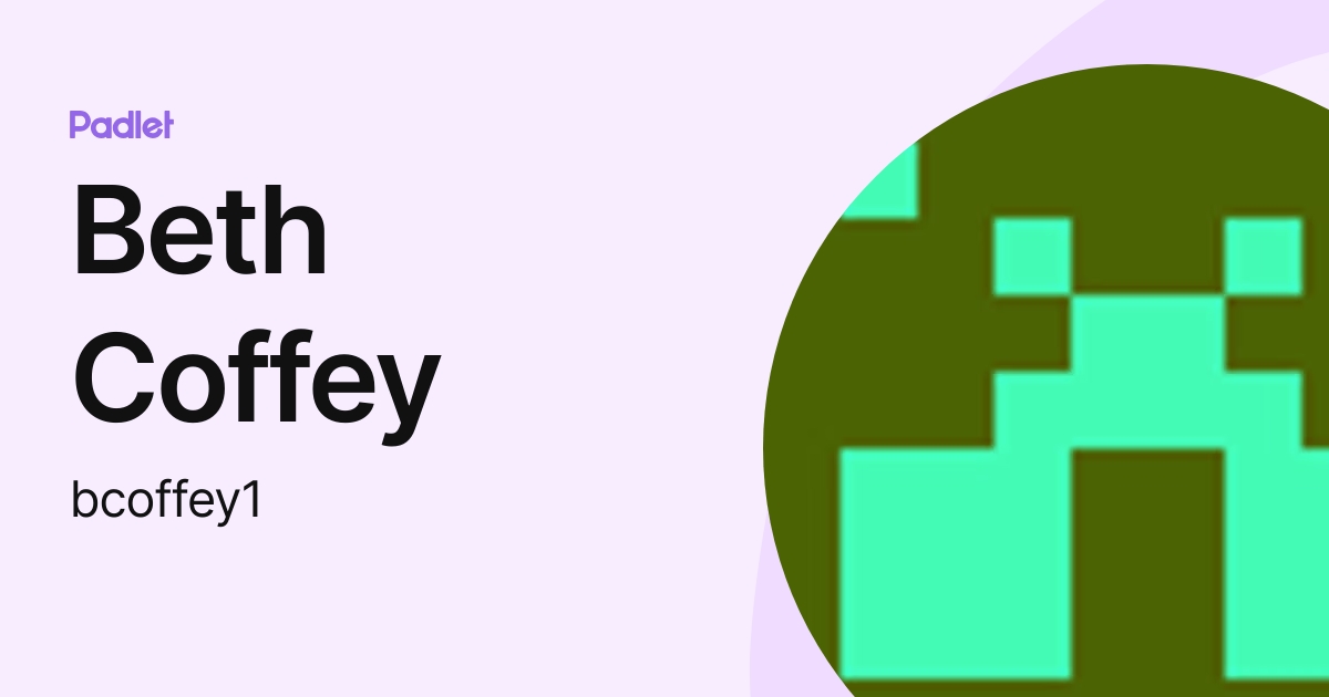 Beth Coffey (bcoffey1) profile | Padlet