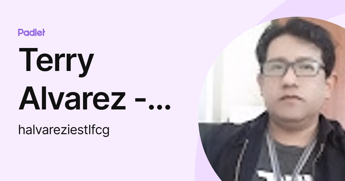 Terry Alvarez - IEST LFCG - (halvareziestlfcg) profile | Padlet