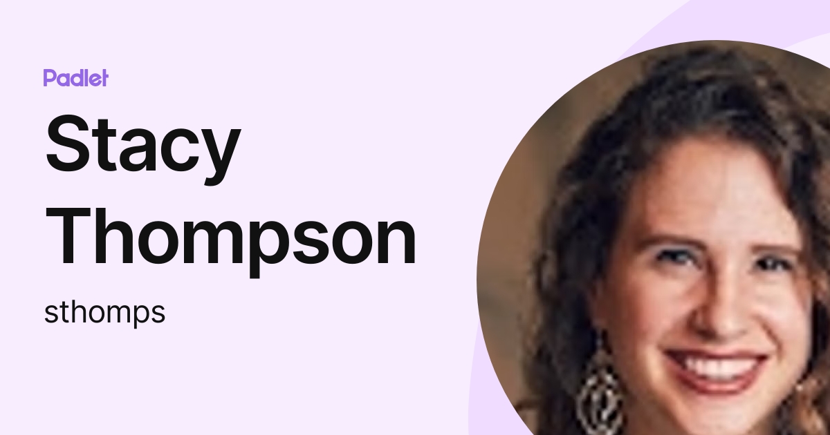 Stacy Thompson (sthomps) profile | Padlet