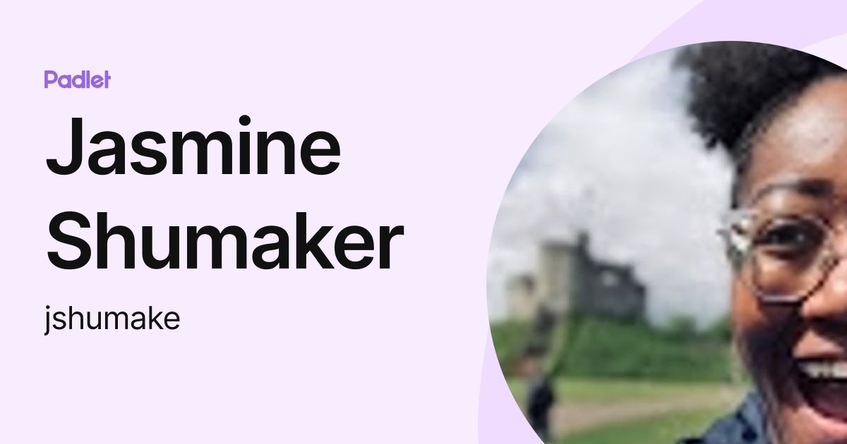 Jasmine Shumaker (jshumake) profile | Padlet