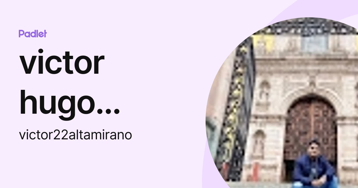victor hugo altamirano becerril (victor22altamirano) profile | Padlet