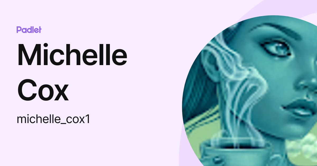 Michelle Cox (michelle_cox1) profile | Padlet