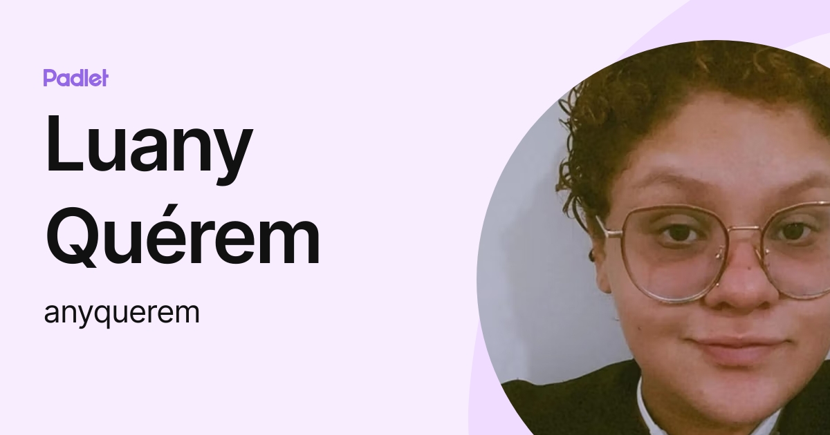 Luany Quérem (anyquerem) profile | Padlet