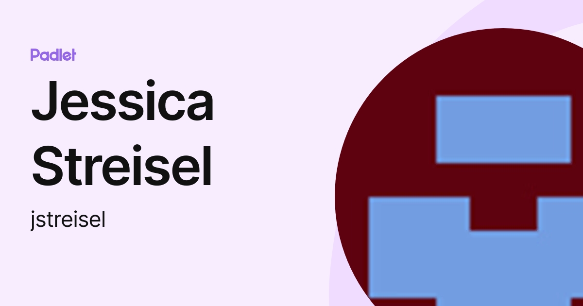 Jessica Streisel (jstreisel) profile | Padlet