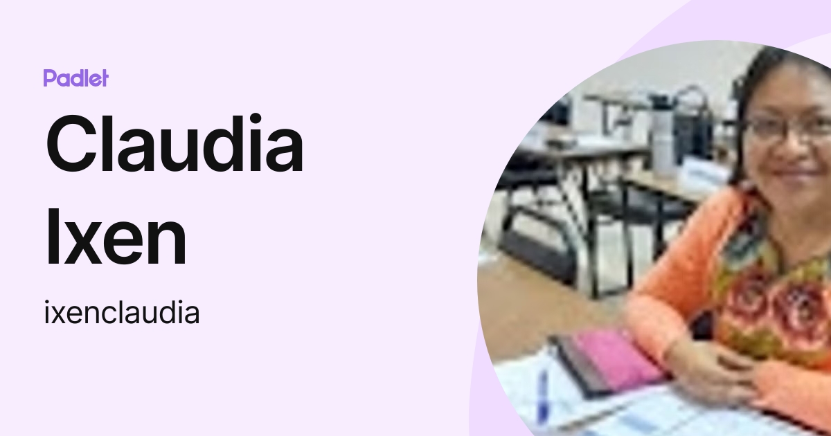 Claudia Ixen (ixenclaudia) profile | Padlet