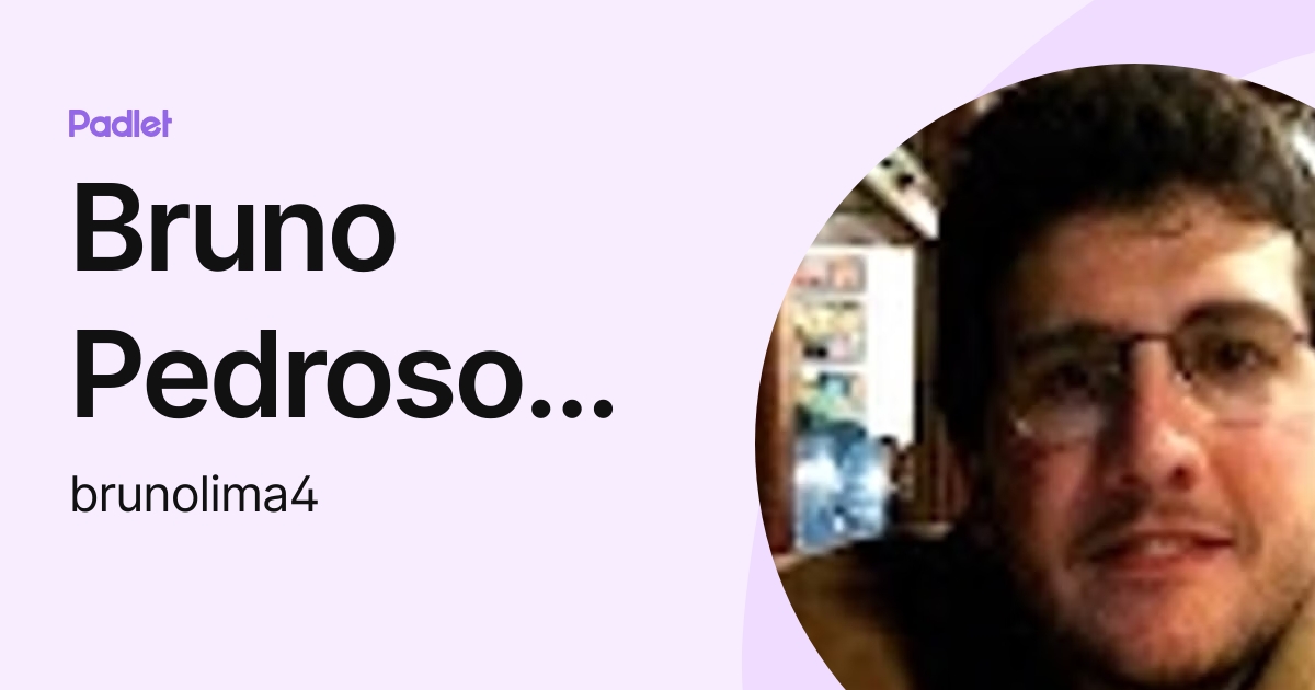 Bruno Pedroso Lima Silva (brunolima4) profile | Padlet