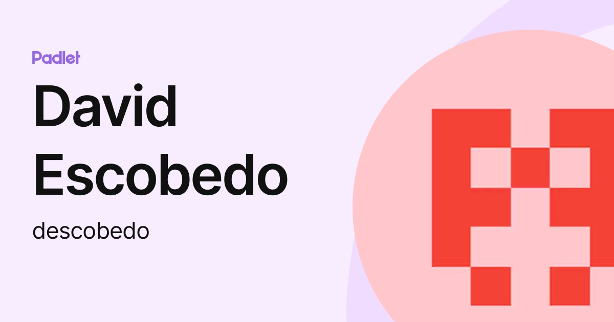 David Escobedo (descobedo) profile | Padlet
