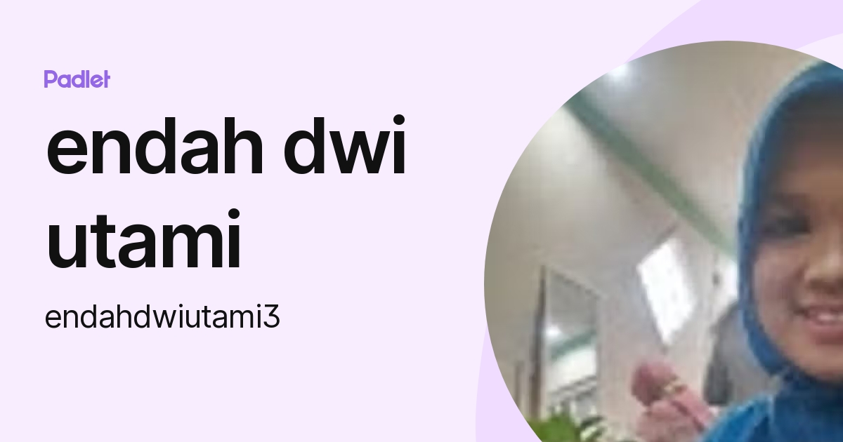 endah dwi utami (endahdwiutami3) profile | Padlet