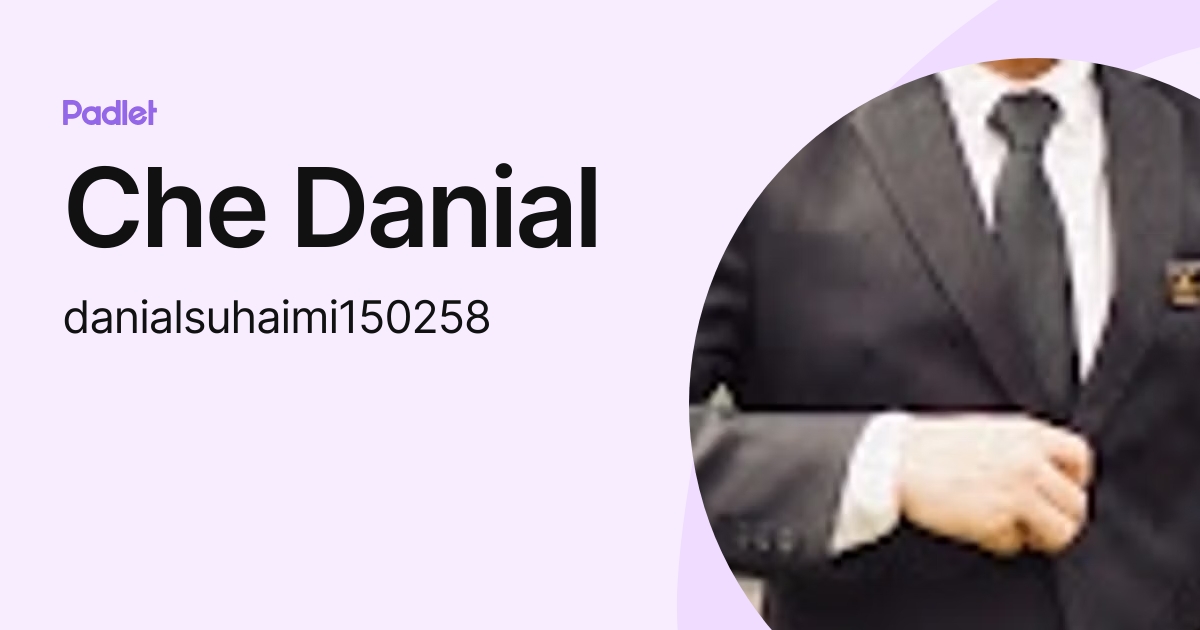 Che Danial (danialsuhaimi150258) profile | Padlet