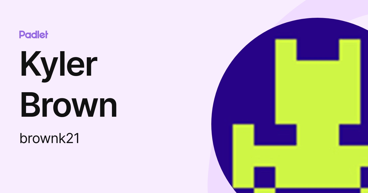 Kyler Brown (brownk21) profile | Padlet