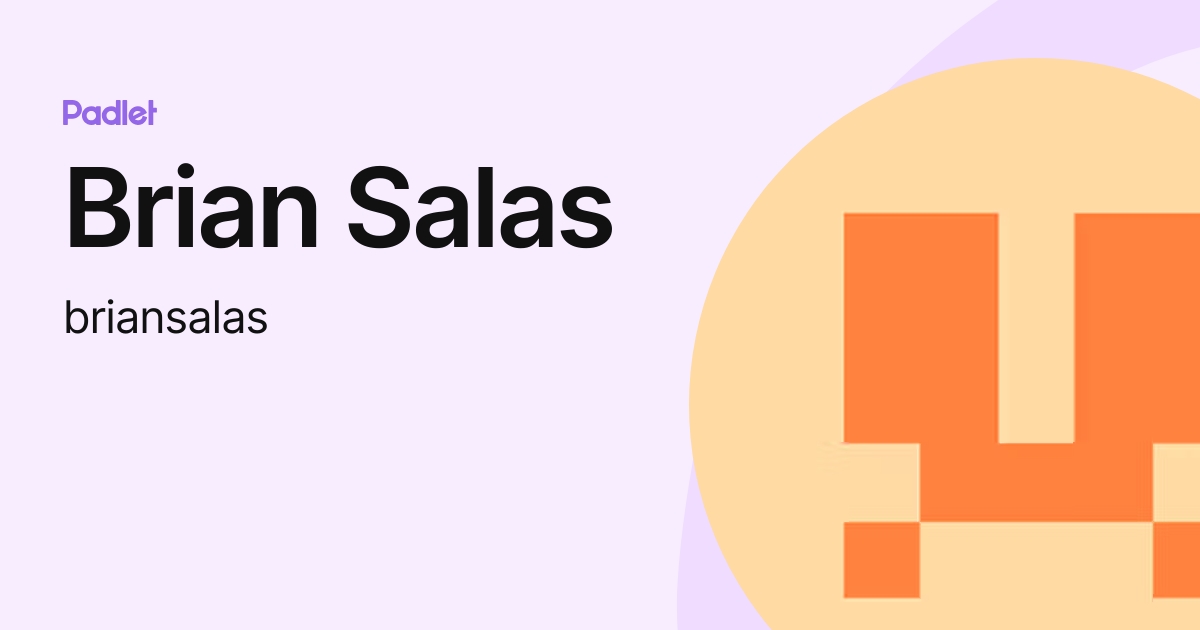 Brian Salas (briansalas) profile | Padlet